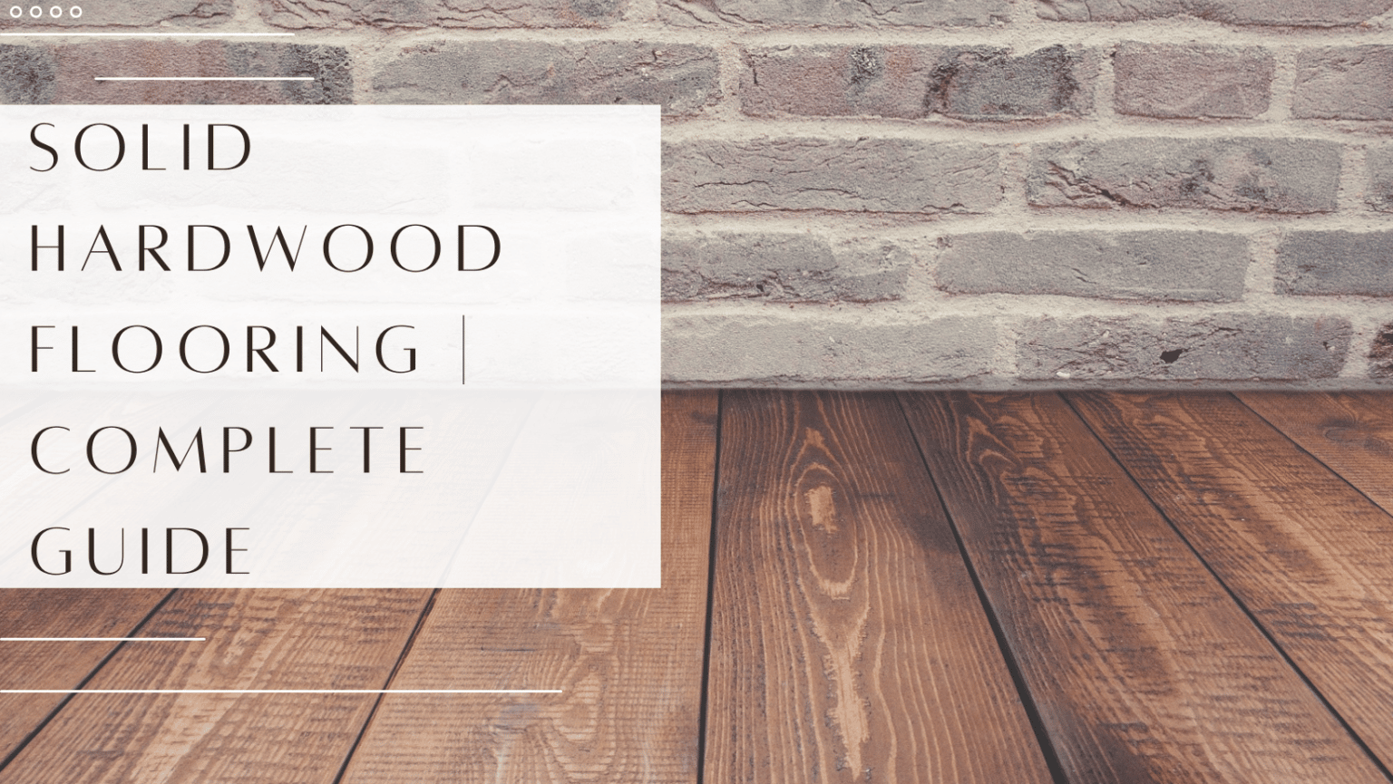 Solid Hardwood Flooring: Everything To Know