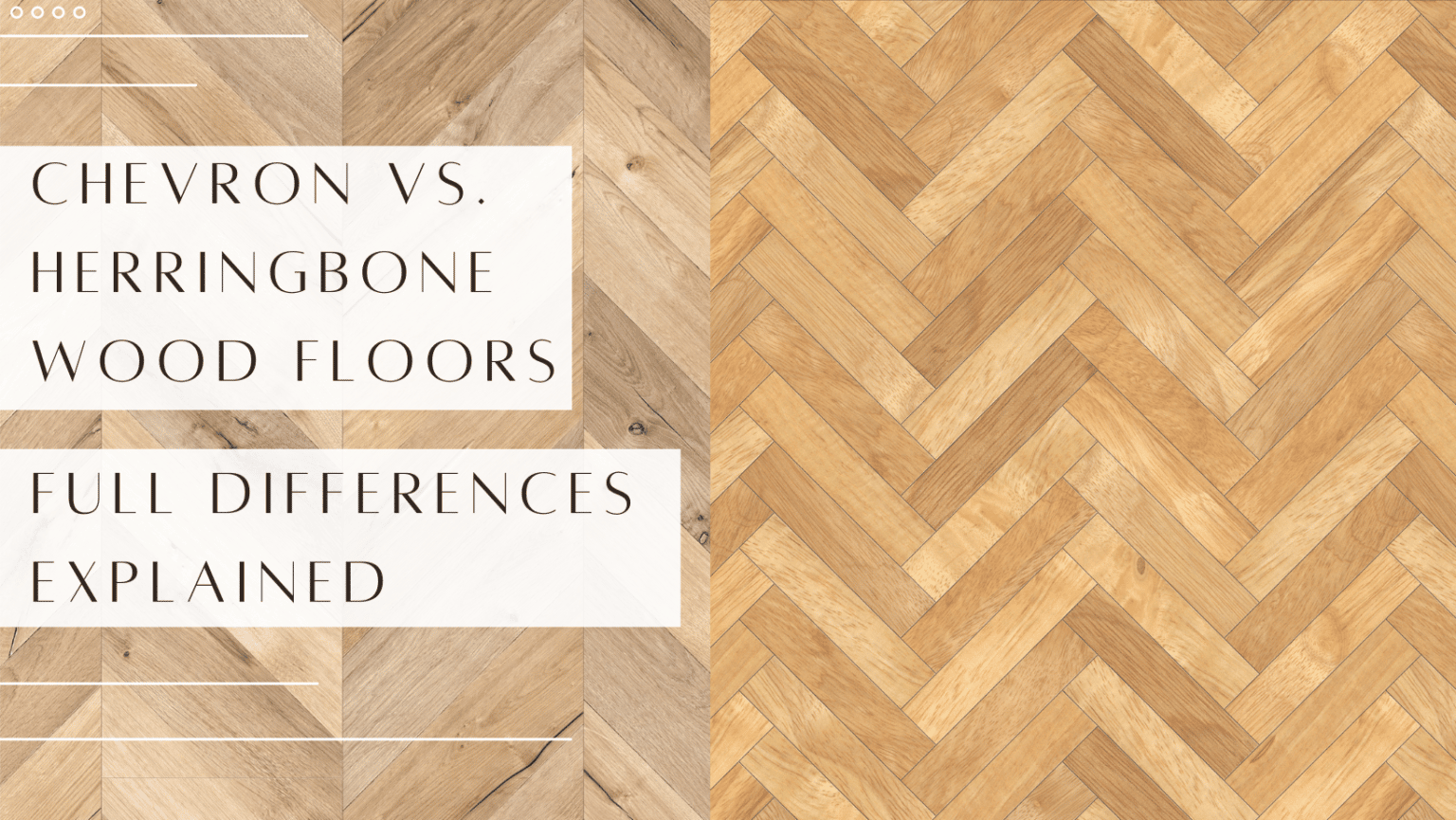 Chevron Vs. Herringbone Wood Floors - What’s The Difference?