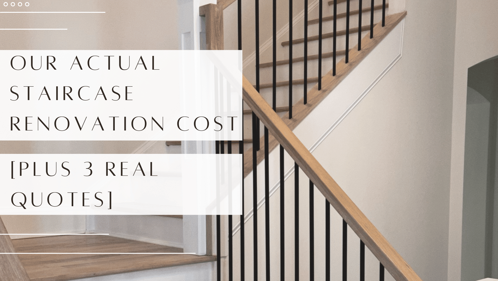Actual Staircase Renovation Cost [Plus 3 Real Quotes]